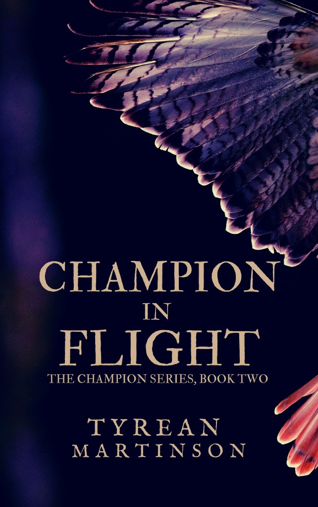 Champion in Flight, The Champion Trilogy Book 2 - Tyrean's Tales